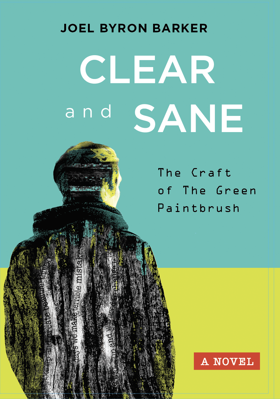 Clear and Sane, a novel - Joel Byron Barker